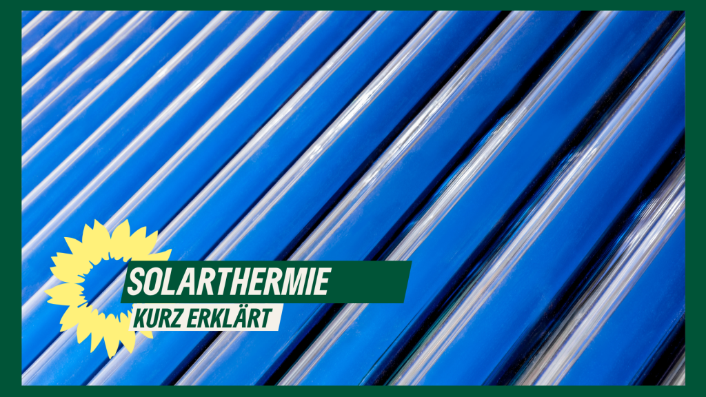 Solarthermie - kurz erklärt - Bündnis 90/ Die Grünen Mönchengladbach